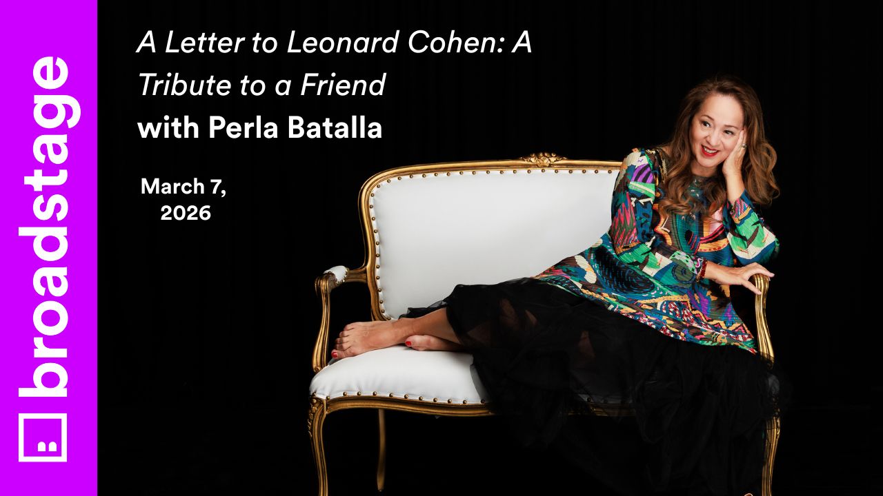 A Letter to Leonard Cohen with Perla Batalla | BroadStage